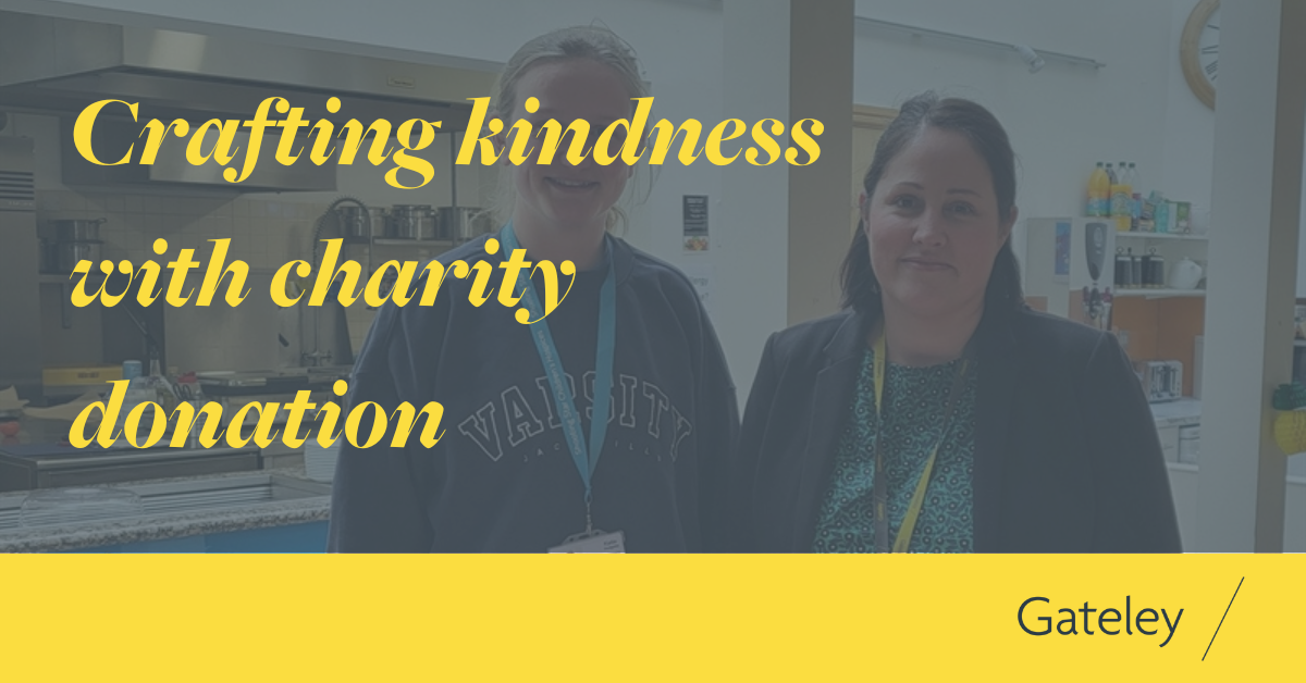Crafting kindness with charity donation - Gateley