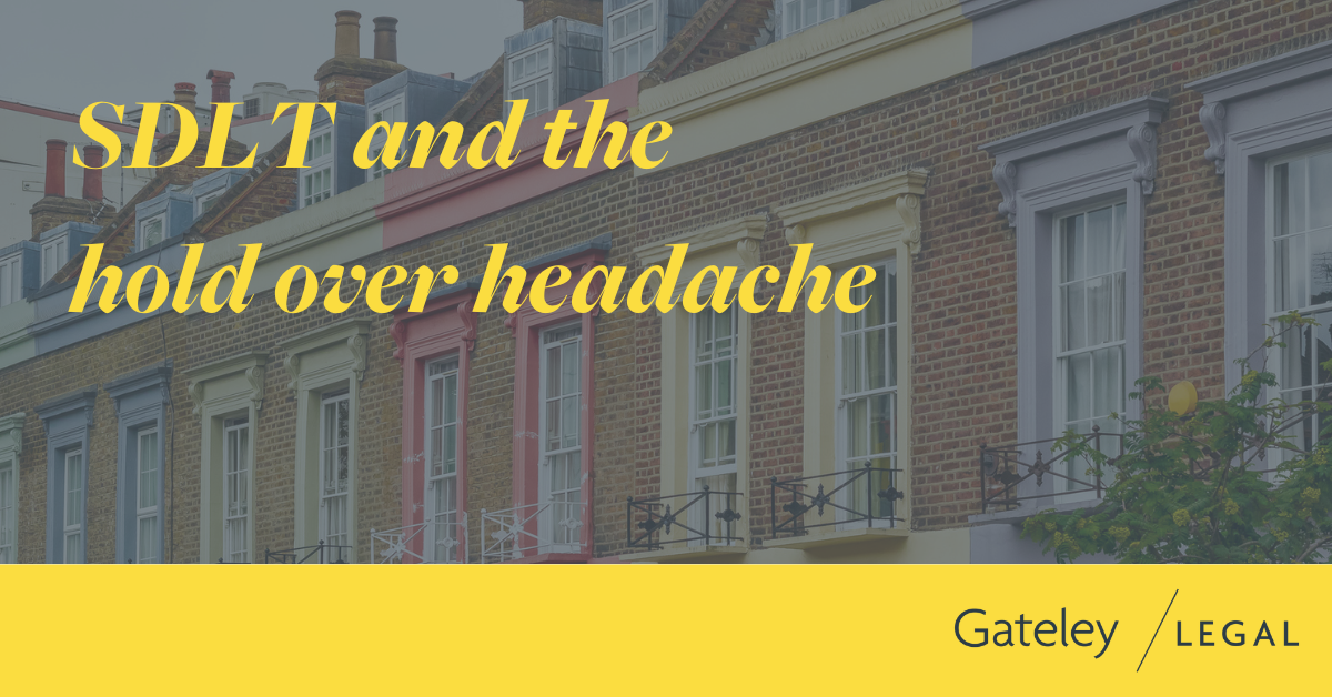 SDLT and the hold over headache - Gateley
