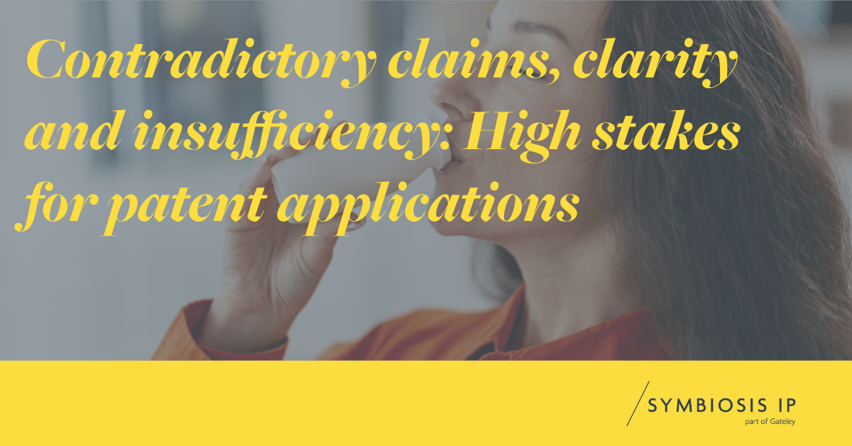 Contradictory claims, clarity and insufficiency: High stakes for patent ...