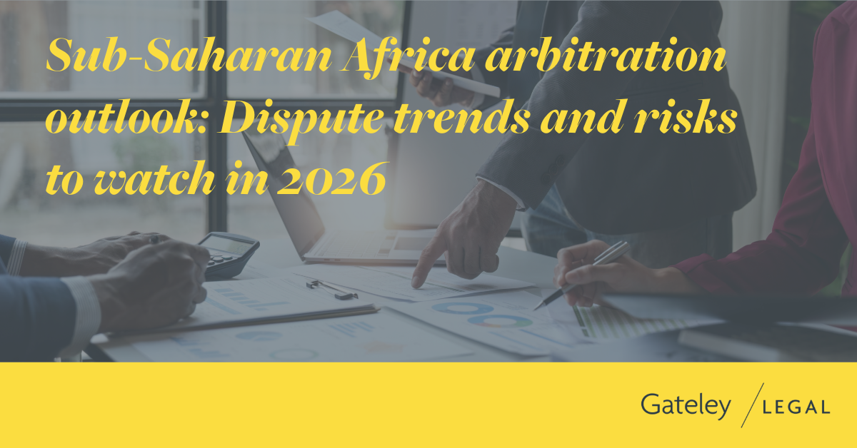 Sub-Saharan Africa arbitration outlook: Dispute trends and risks to ...