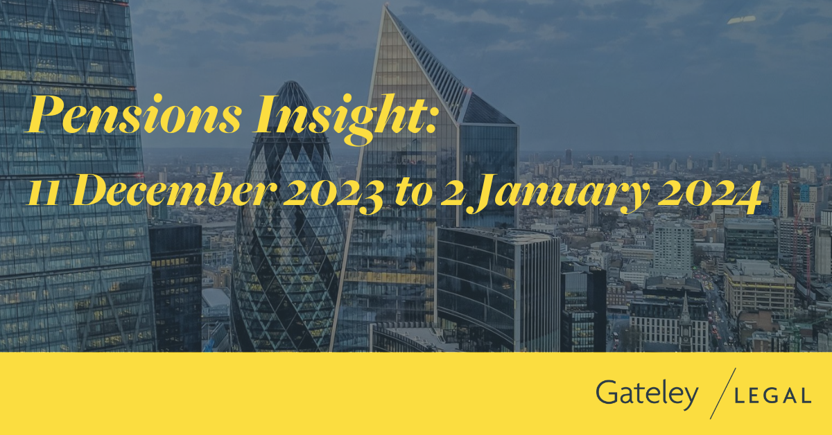 Pensions Insight: 11 December 2023 to 2 January 2024 - Gateley