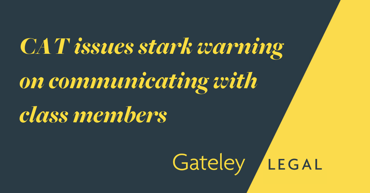 CAT issues stark warning on communicating with class members - Gateley