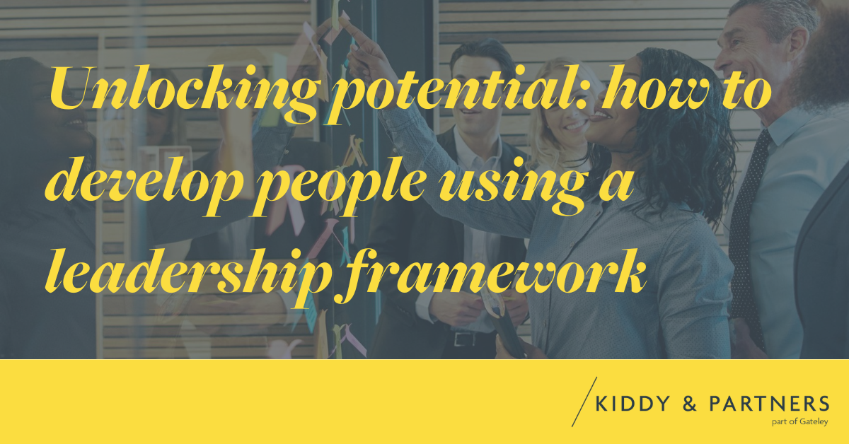 Unlocking potential: how to develop people using a leadership framework ...