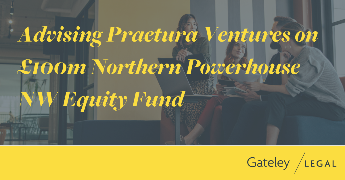 Advising Praetura Ventures on £100m Northern Powerhouse NW Equity Fund ...