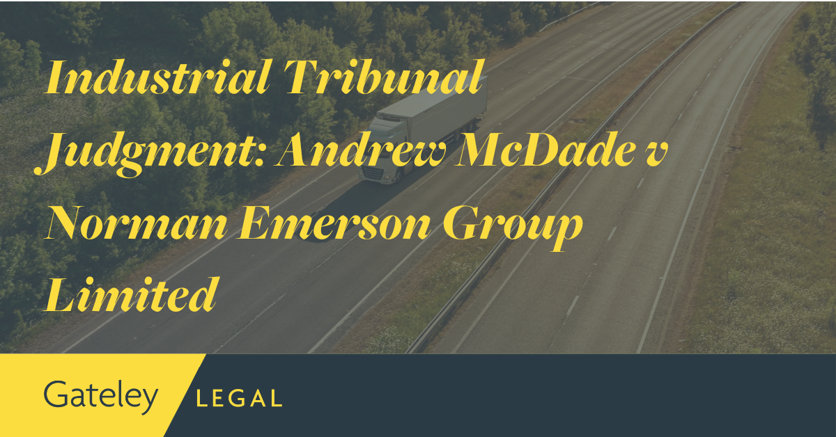 Industrial Tribunal Judgment: Andrew McDade v Norman Emerson Group Limited - Gateley