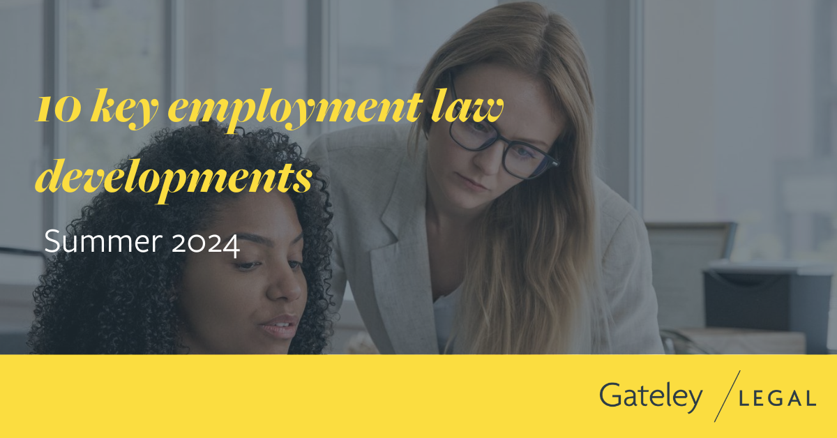 10 key employment law developments – Summer 2024 - Gateley