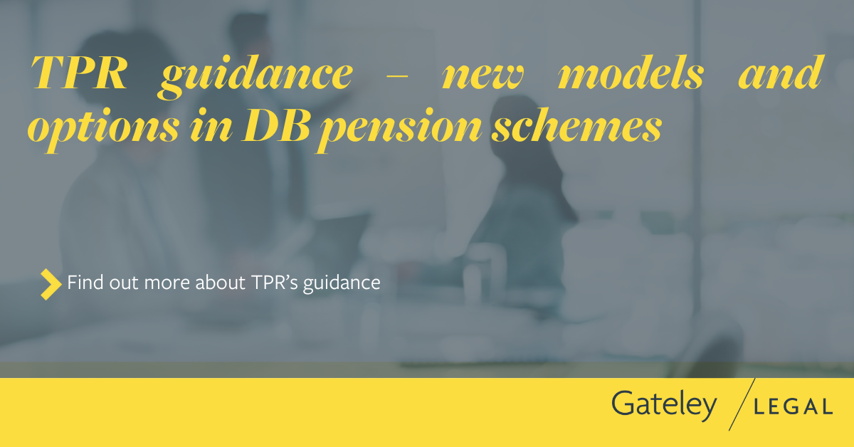 TPR guidance – new models and options in DB pension schemes - Gateley