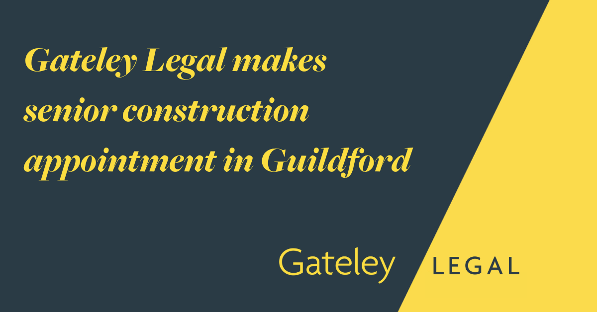 Gateley Legal makes senior construction appointment in Guildford - Gateley