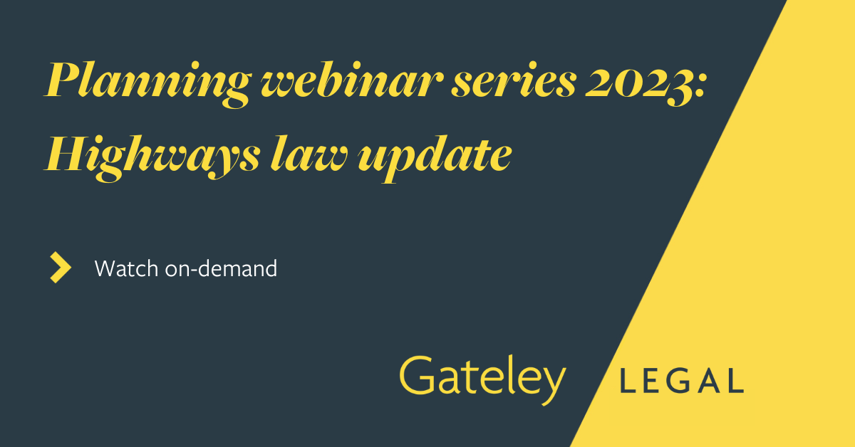 Planning webinar series 2023: Highways law update - Gateley