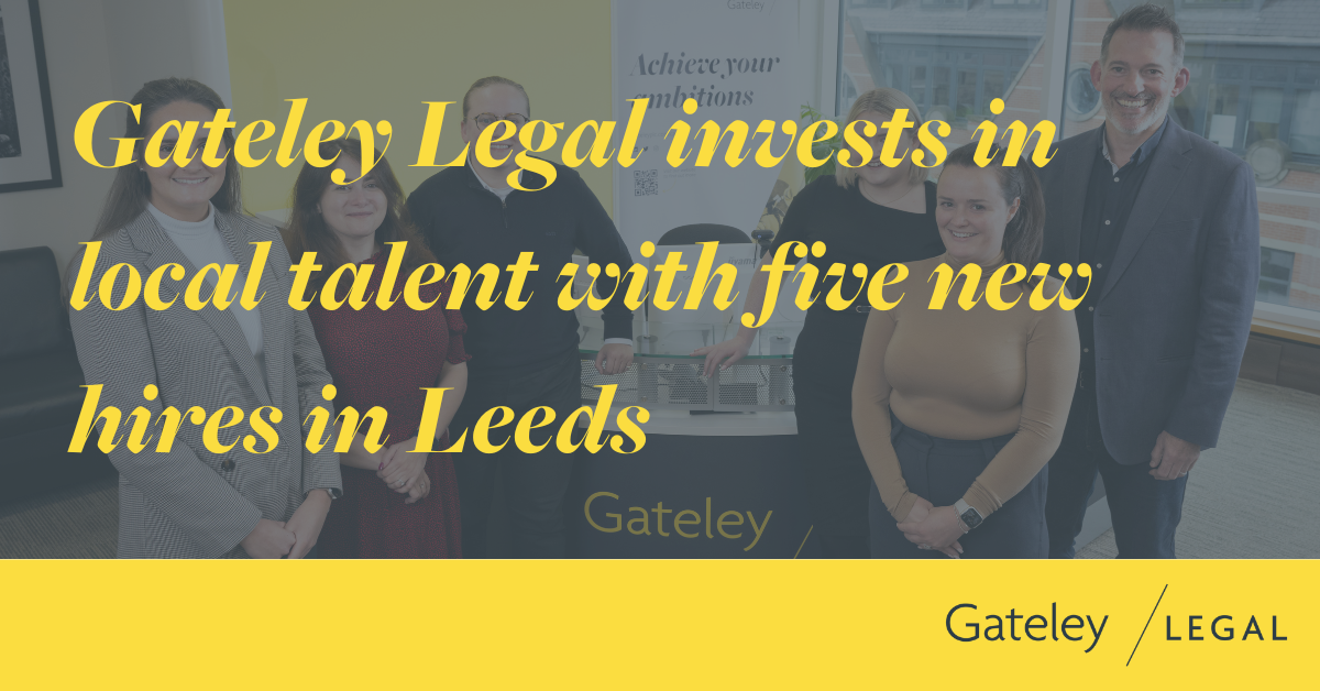 Gateley Legal invests in local talent with five new hires in Leeds ...