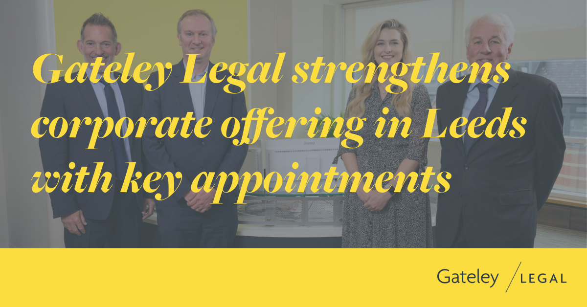 Gateley Legal strengthens corporate offering in Leeds with key ...