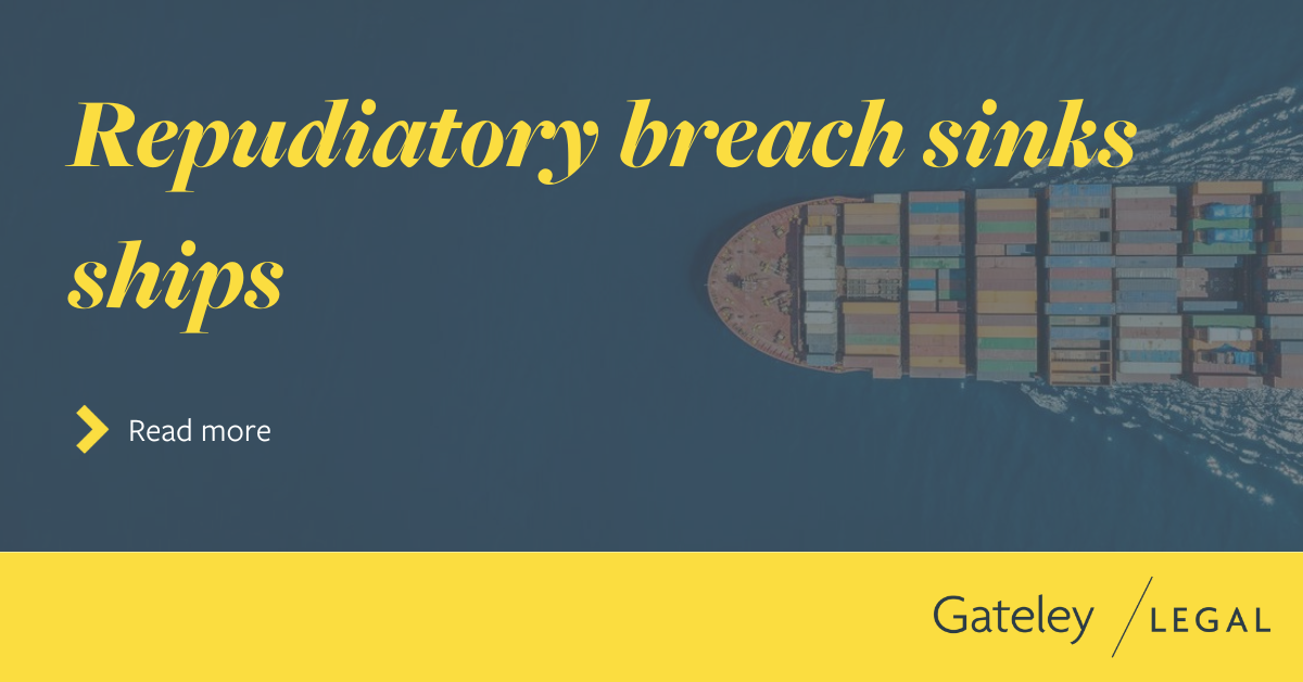 Repudiatory breach sinks ships - Gateley