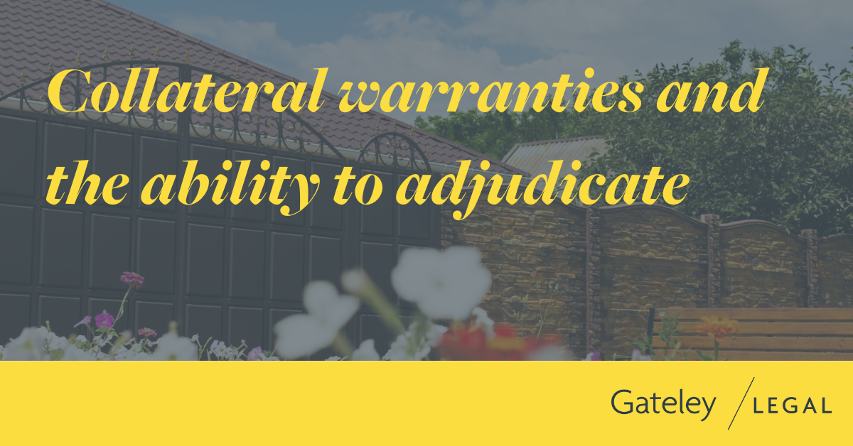 Collateral warranties and the ability to adjudicate - Gateley