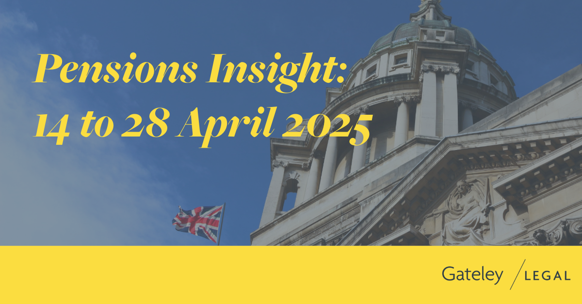 Pensions Insight: 14 to 28 April 2025 - Gateley