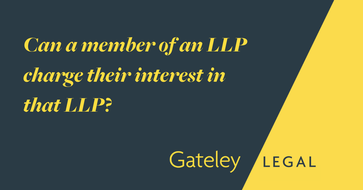 Can a member of an LLP charge their interest in that LLP? - Gateley