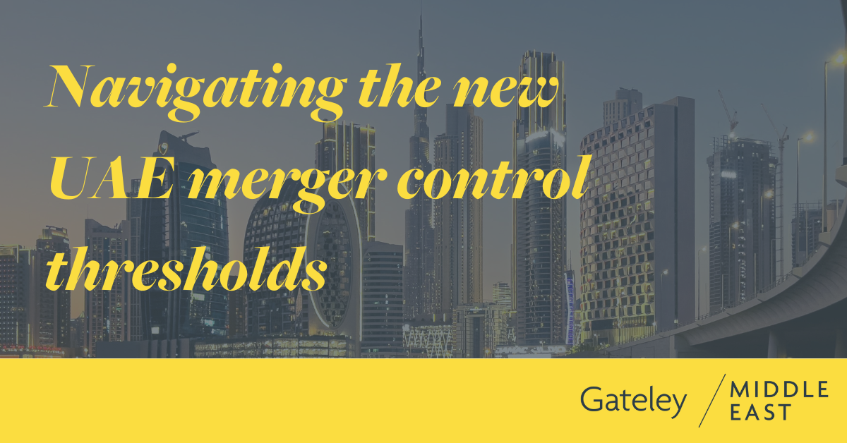 Navigating the new UAE merger control thresholds - Gateley