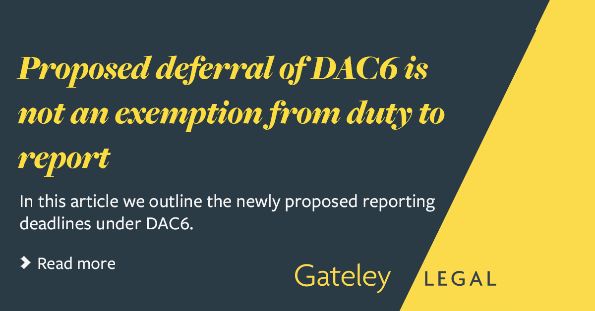 Proposed deferral of DAC6 is not an exemption from duty to report - Gateley