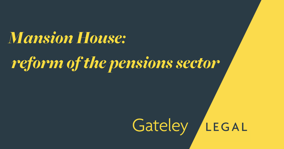 Mansion House – reform of the pensions sector - Gateley