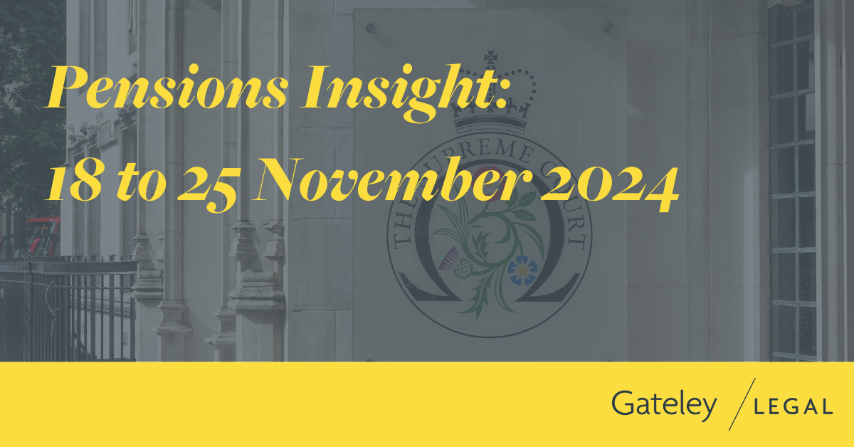 Pensions Insight: 18 to 25 November 2024 - Gateley