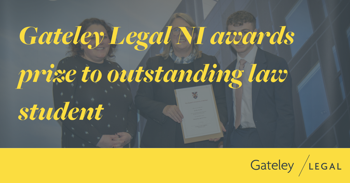 Gateley Legal NI awards prize to outstanding law student - Gateley