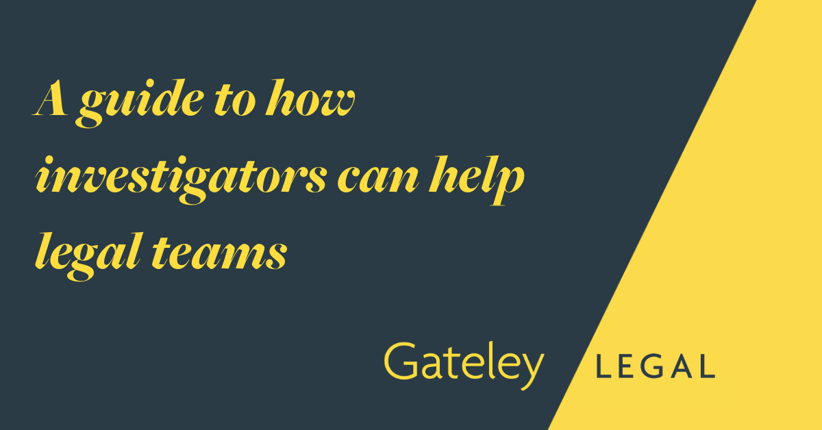 A guide to how investigators can help legal teams - Gateley