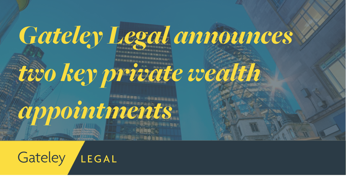 Gateley Legal announces two key private wealth appointments - Gateley