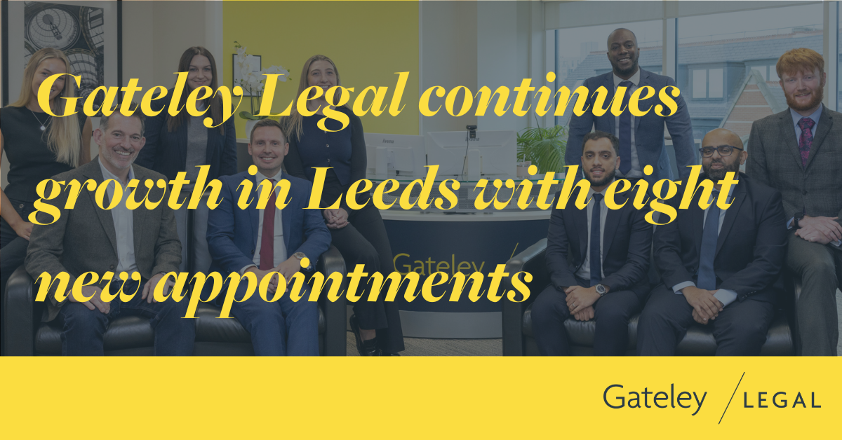 Gateley Legal continues growth in Leeds with eight new appointments ...