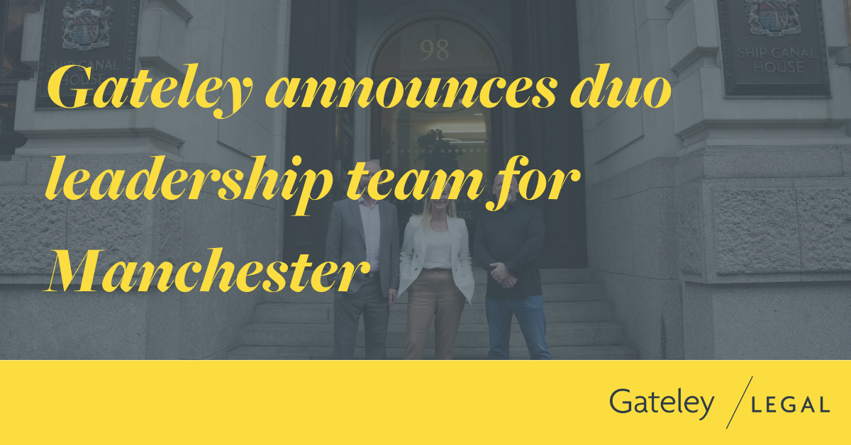 Gateley announces duo leadership team for Manchester - Gateley