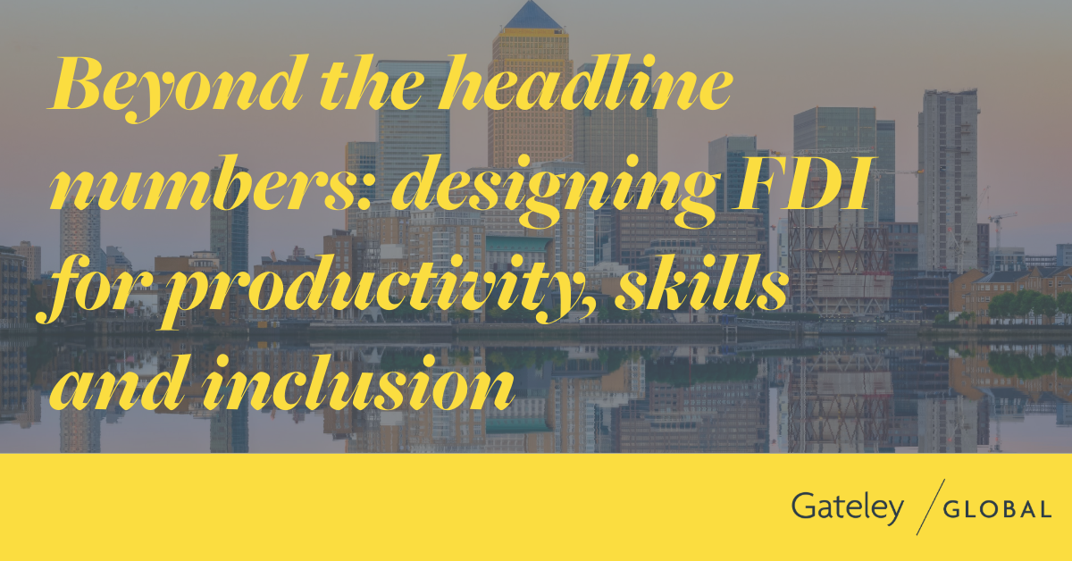 Beyond the headline numbers: designing FDI for productivity, skills and ...