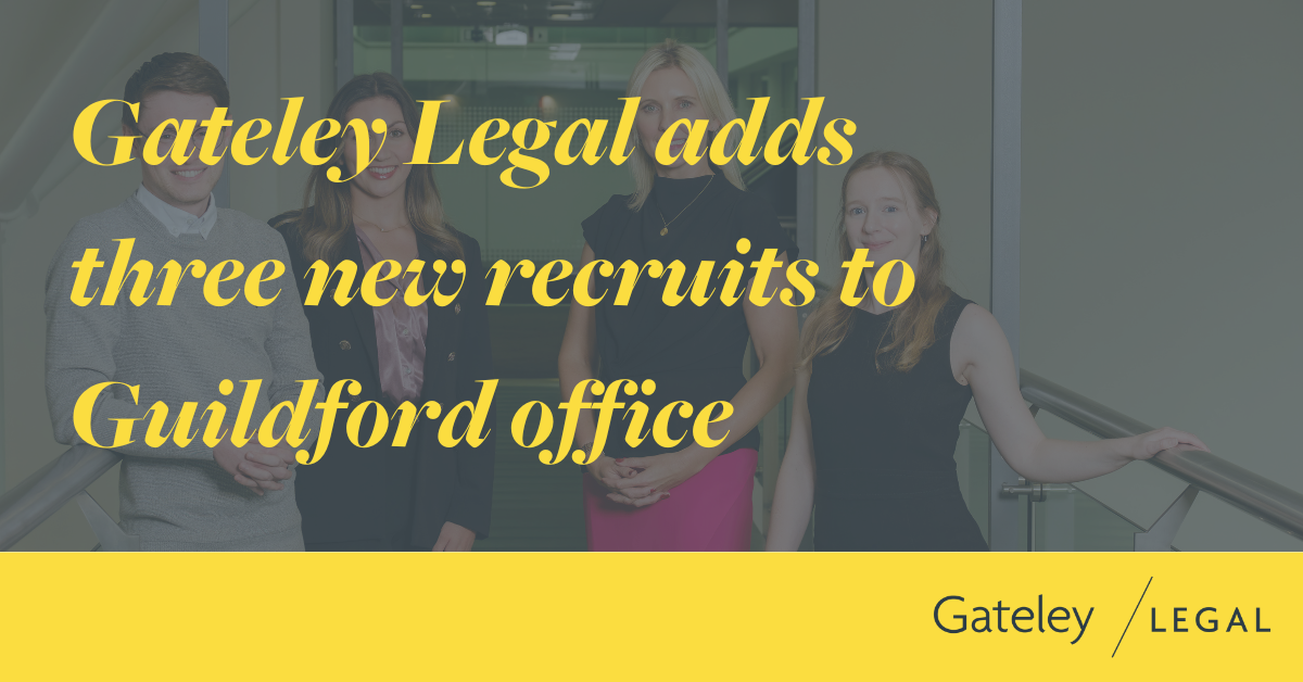 Gateley Legal adds three new recruits to Guildford office - Gateley