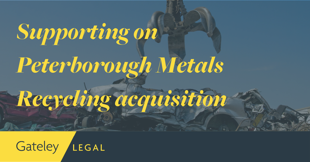 Supporting on Peterborough Metals Recycling acquisition - Gateley