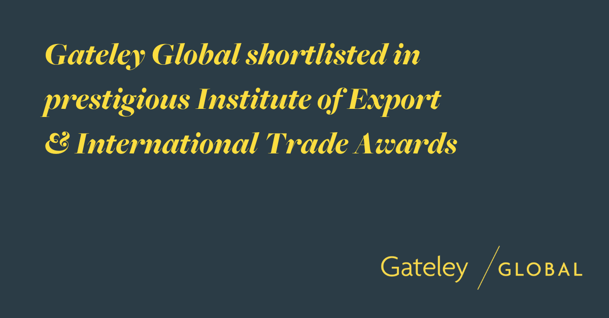 Gateley Global shortlisted in prestigious Institute of Export ...