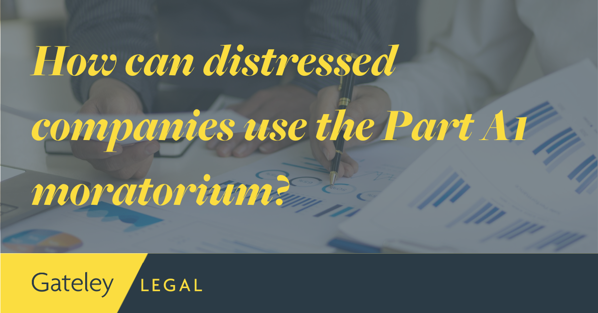 How can distressed companies use the Part A1 moratorium? - Gateley