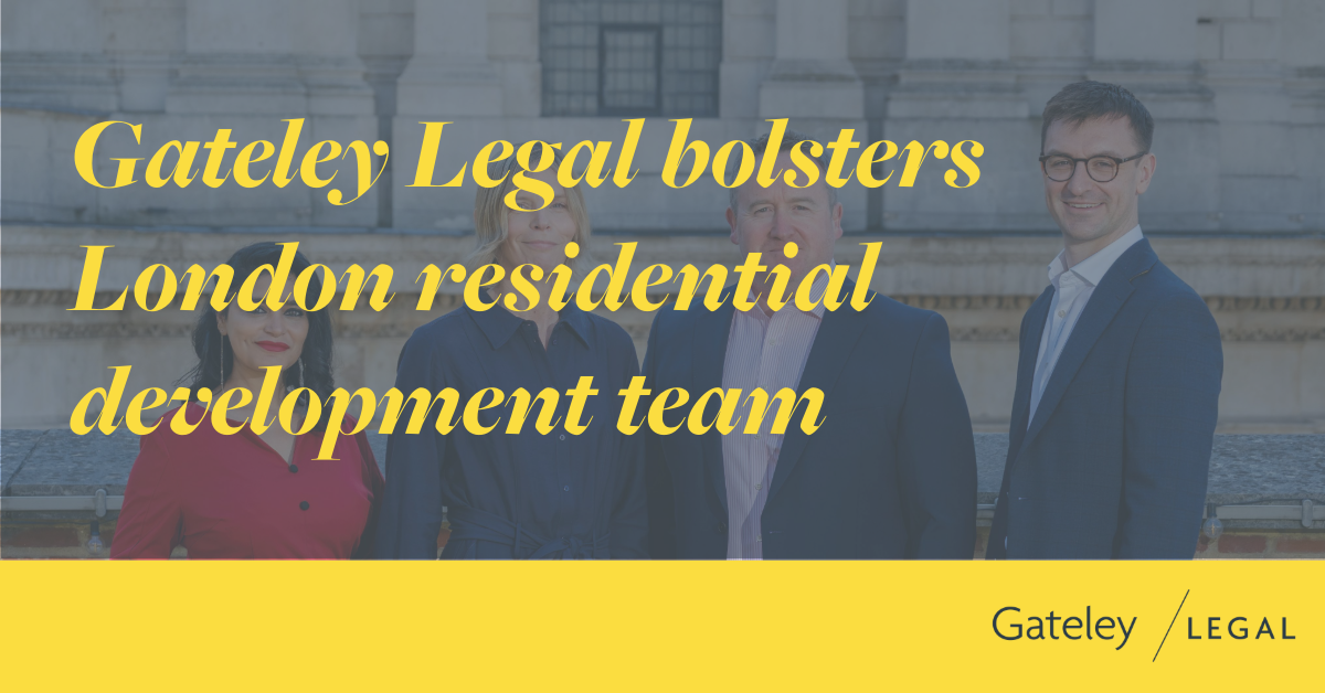 Gateley Legal bolsters London residential development team - Gateley