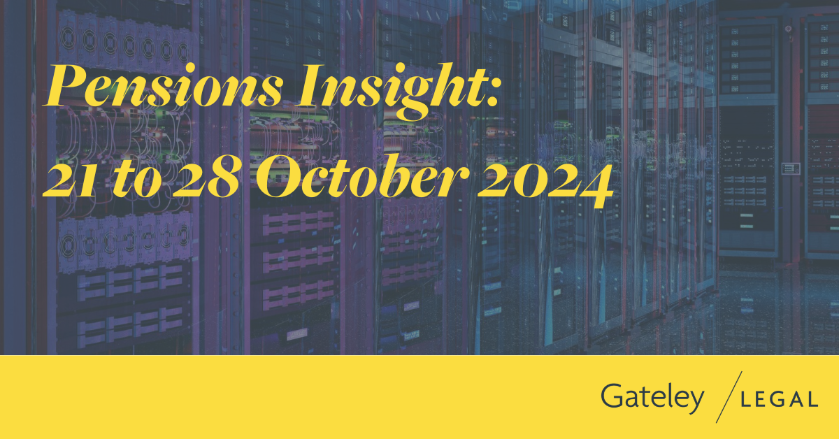 Pensions Insight: 21 to 28 October 2024 - Gateley